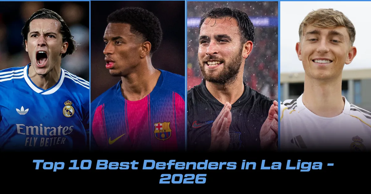 Best Defenders In La Liga Top 10 La Liga Defenders Ranked